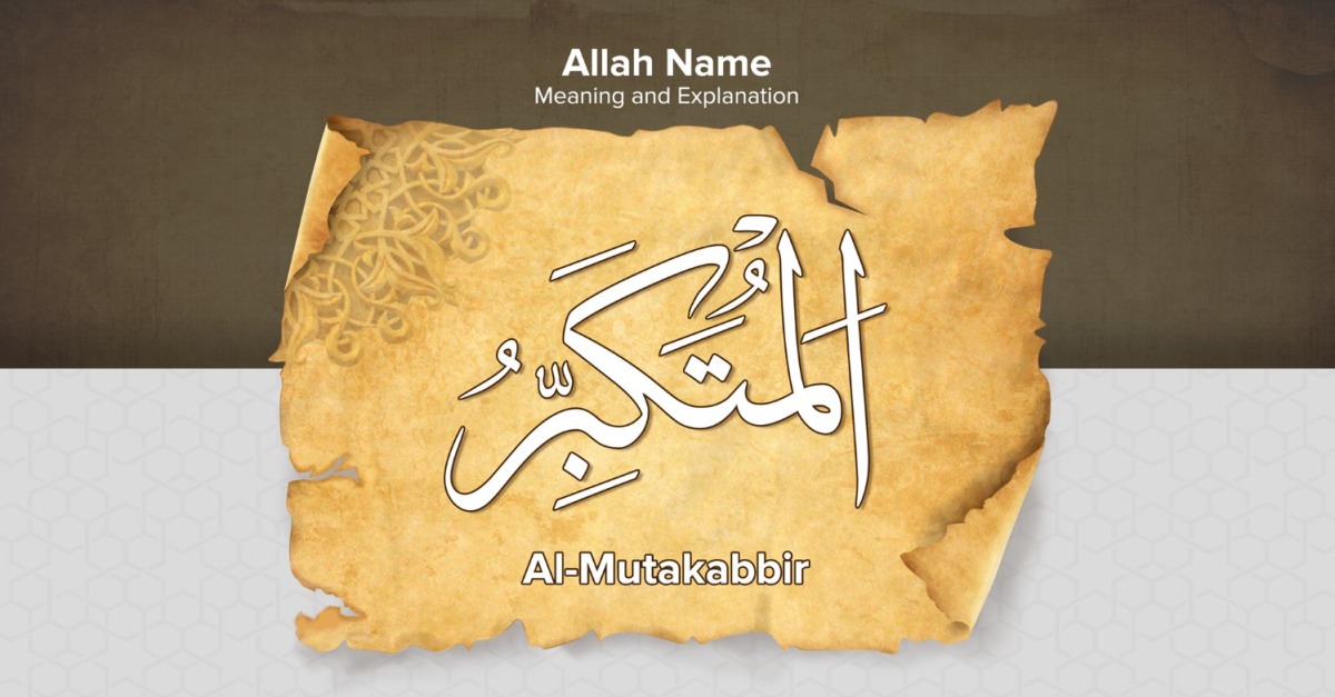 Al Mutakabbir Meaning and Explanation Illustration