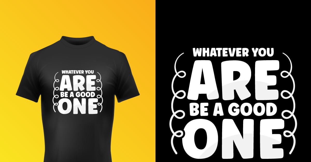 Be A Good One Typographic T-Shirt Design - TemplateMonster