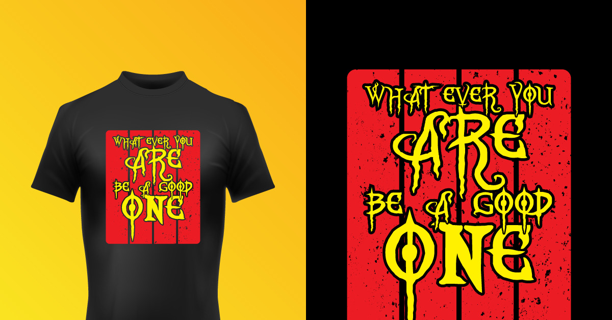 Be A Good One Typographic T-Shirt Design Ai Templates Design