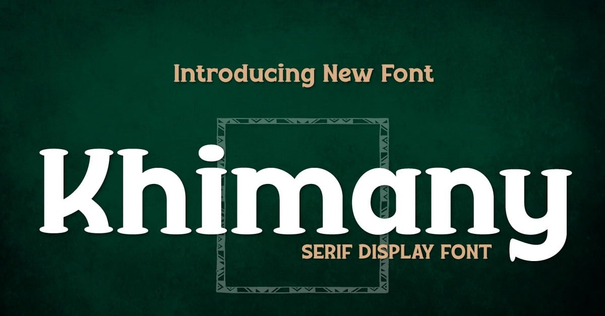 Khimany - A genuinely distinctive serif display Font