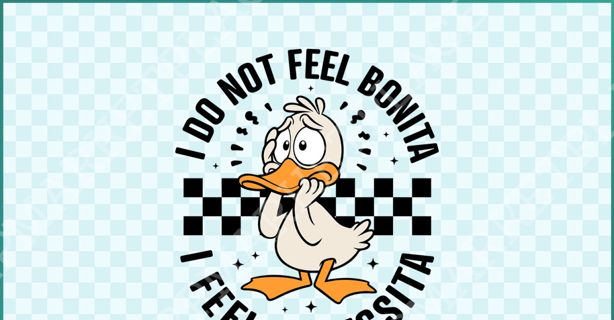 I Do Not Feel Bonita, I Feel Stressita PNG SVG, Funny Goose Quote ...
