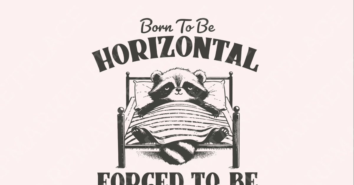 Born To Be Horizontal Forced To Be Vertical SVG PNG, Humorous Raccoon ...