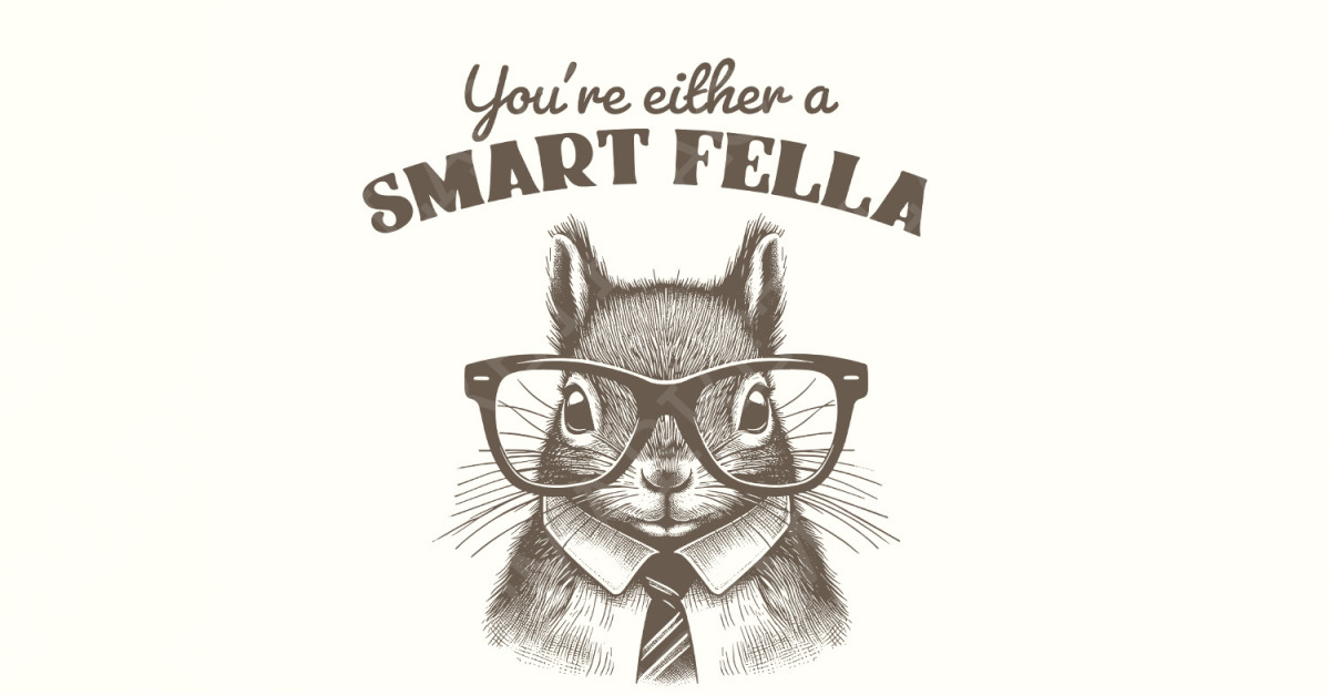 Smart Fella ou Fart Smella PNG, Squirrel T-Shirt Design, Funny Squirrel ...