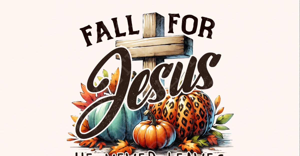 Fall for Jesus PNG, Fall Sublimation Designs, Thanksgiving Png, Faith ...