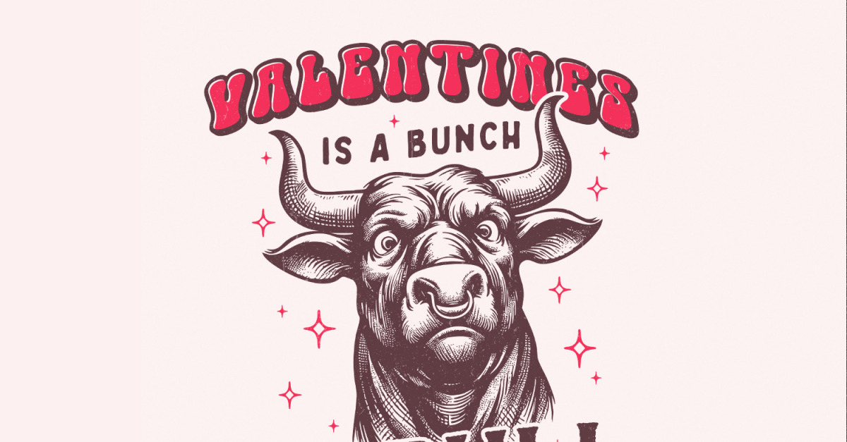 Valentines Is a Bunch of Bull PNG, Funny Valentines Design, Western ...