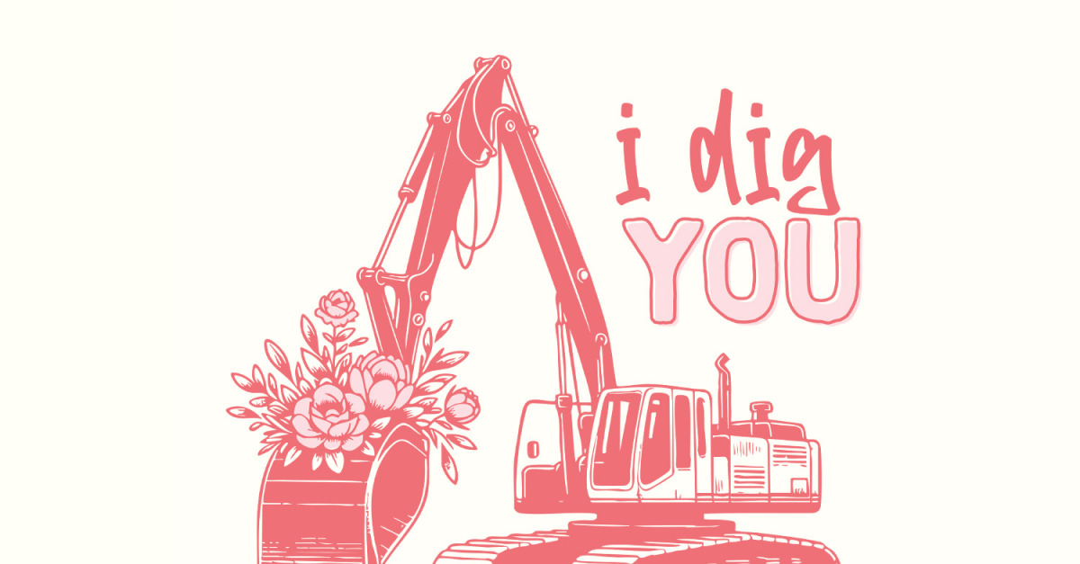 I Dig You Valentines, Excavator PNG Sublimation Design, Valentine's Day ...