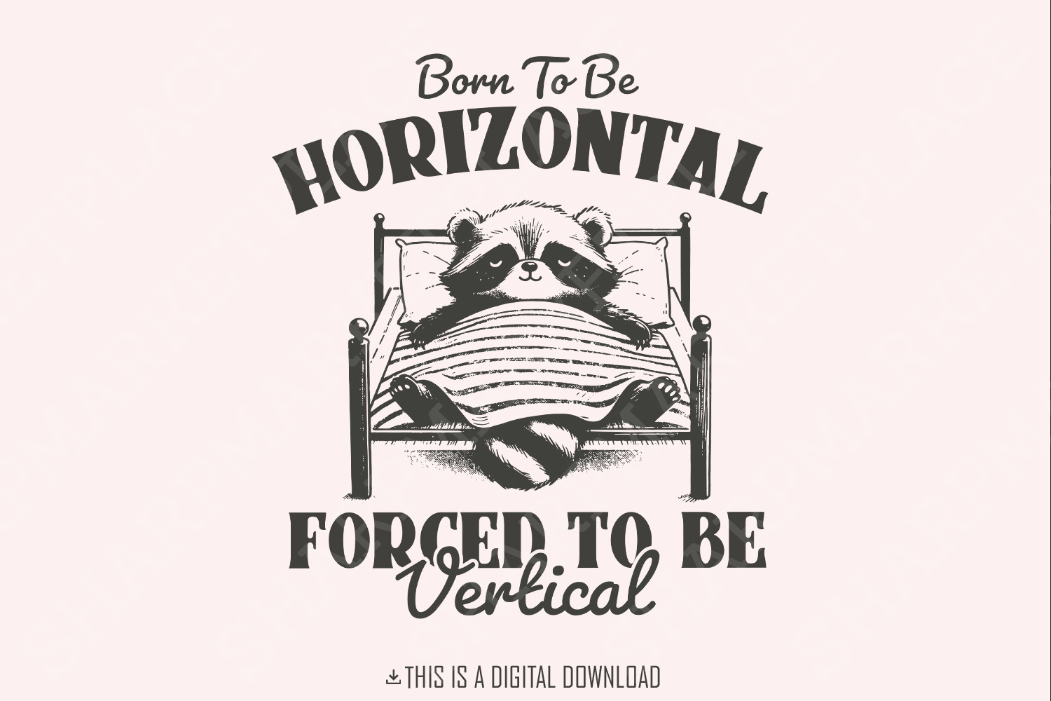 Born To Be Horizontal Forced To Be Vertical SVG PNG, Humorous Raccoon ...