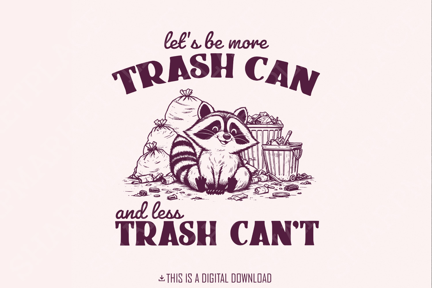 More Trash Can Less Trash Can't Funny Racoon PNG, Trash Panda PNG, Cute ...