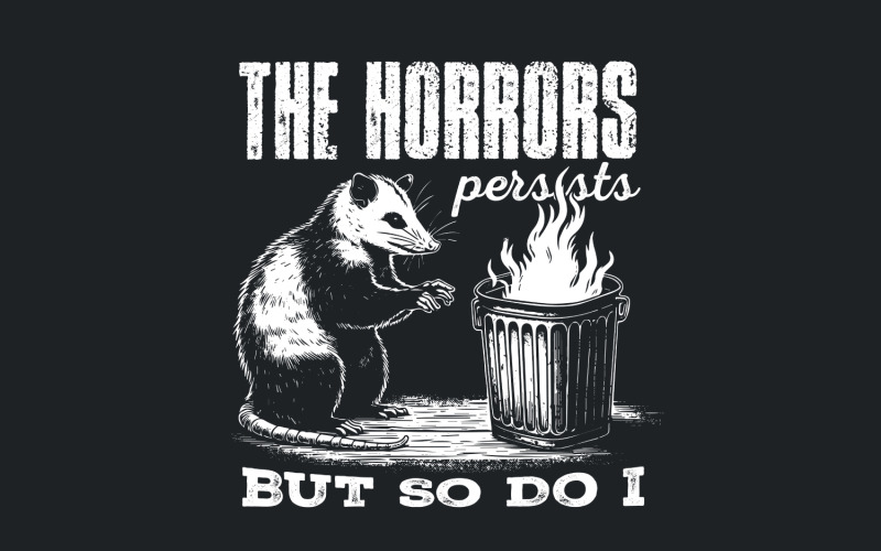 Les horreurs persistent mais moi aussi PNG, Funny Opossum Design ...
