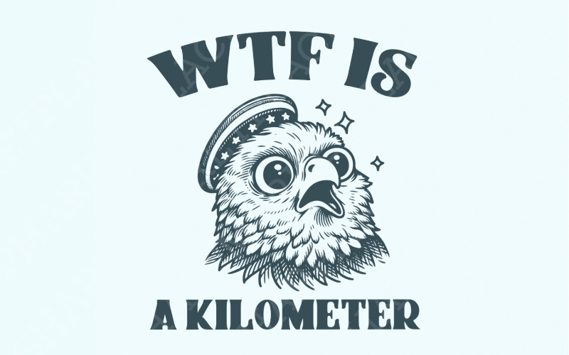 WTF Kilometer Meme Design, American Quote, 4th of July, Independence ...